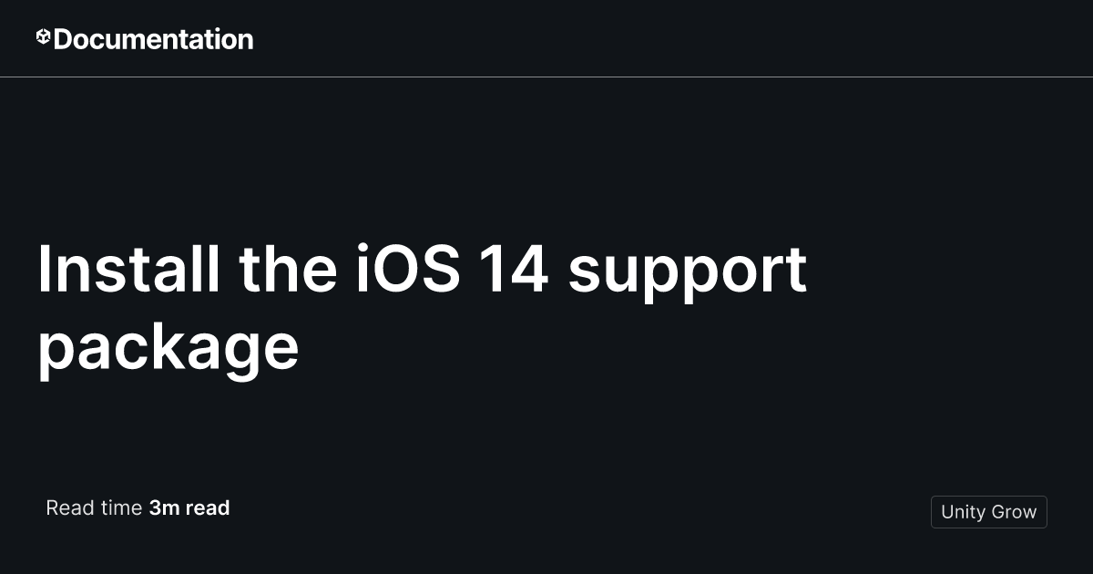 Install the iOS 14 support package • Unity Grow