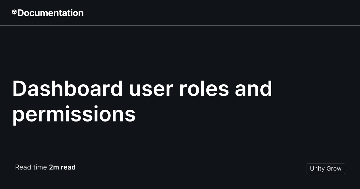 Dashboard user roles and permissions • Unity Grow